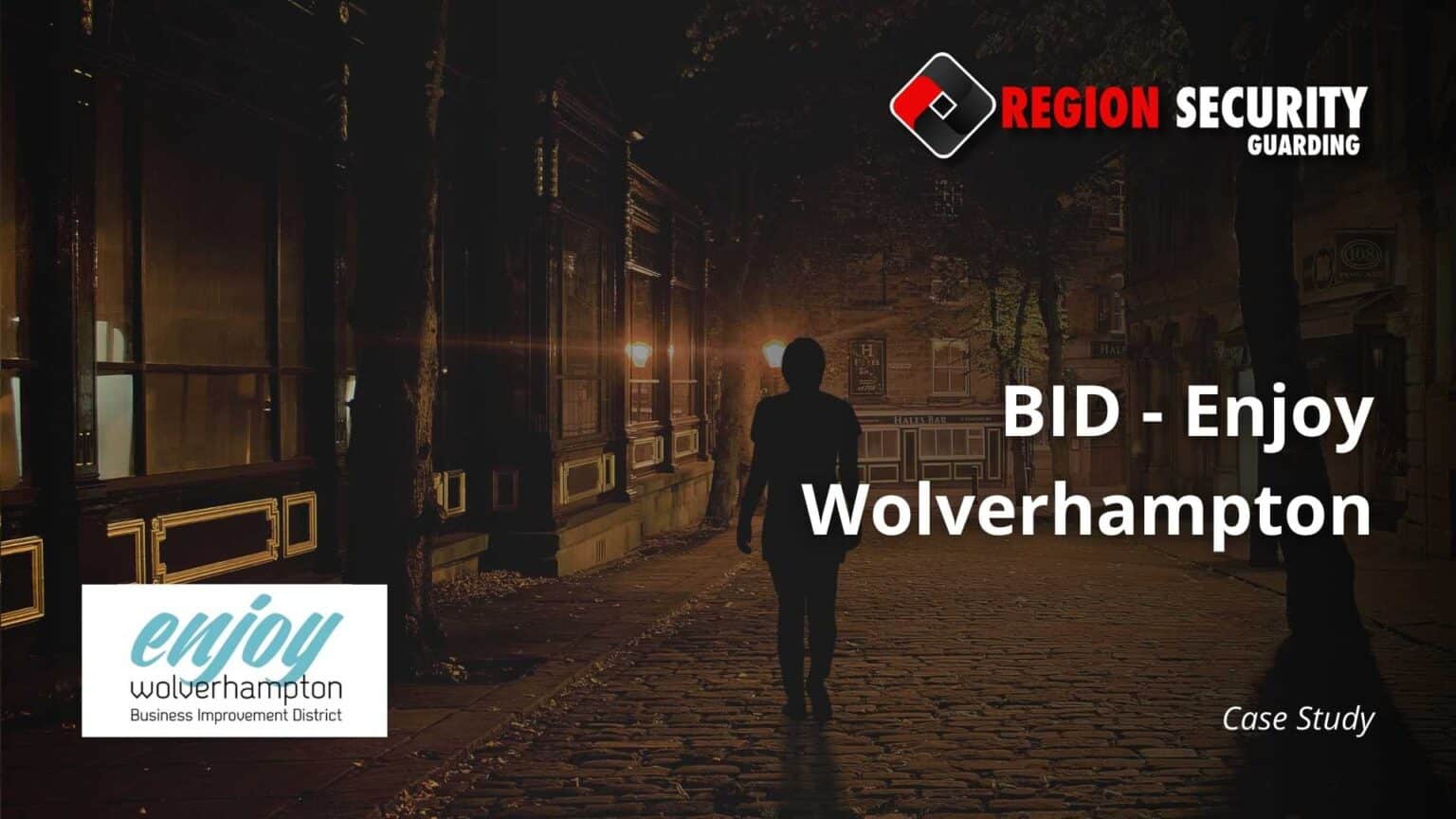 BID - Enjoy Wolverhampton - Region Security Guarding