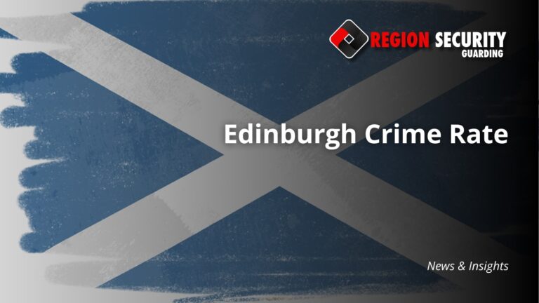 Edinburgh Crime Rate | Region Security Blog | Scotland
