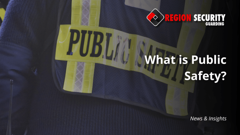 What is Public Safety? | Region Security Guarding | Blog