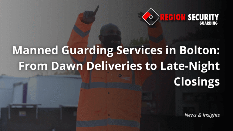 Manned Guarding Services in Bolton: From Dawn to Night