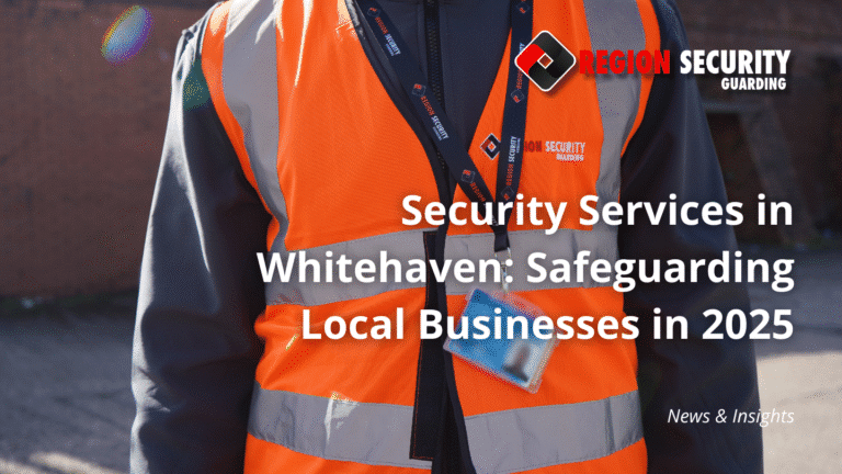 Security Services in Whitehaven: Protect Your Business